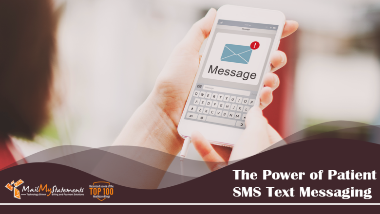 The Power of Patient SMS Text Messaging - MailMyStatements