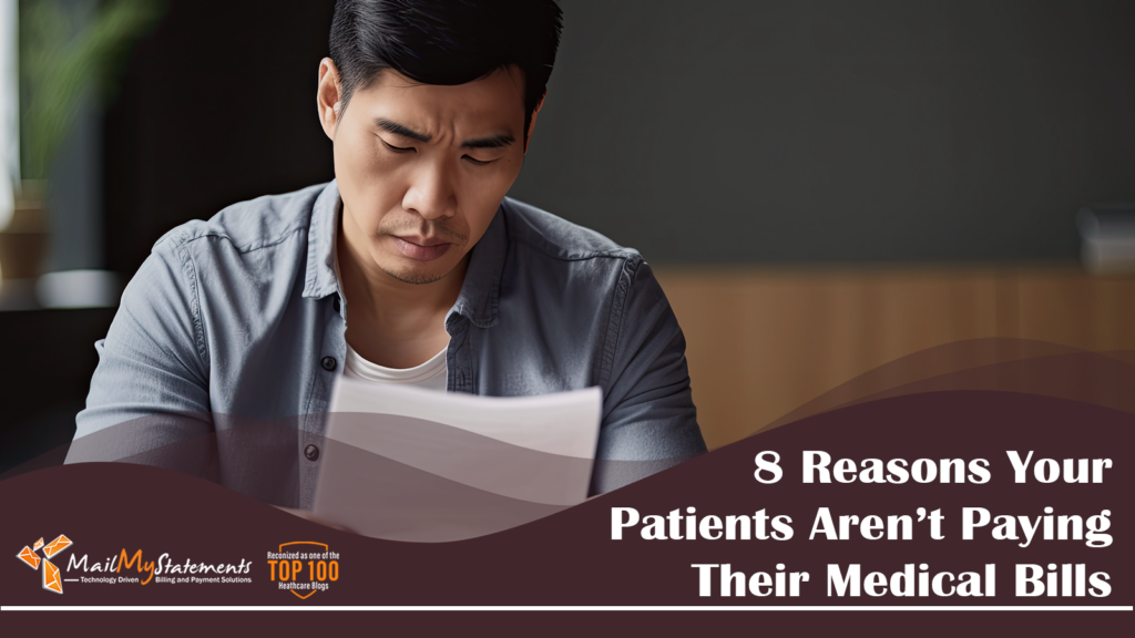 8 Reasons Your Patients Aren’t Paying Their Medical Bills - MailMyStatements